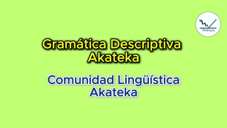 Gramática Descriptiva Akateka – aprendeporti